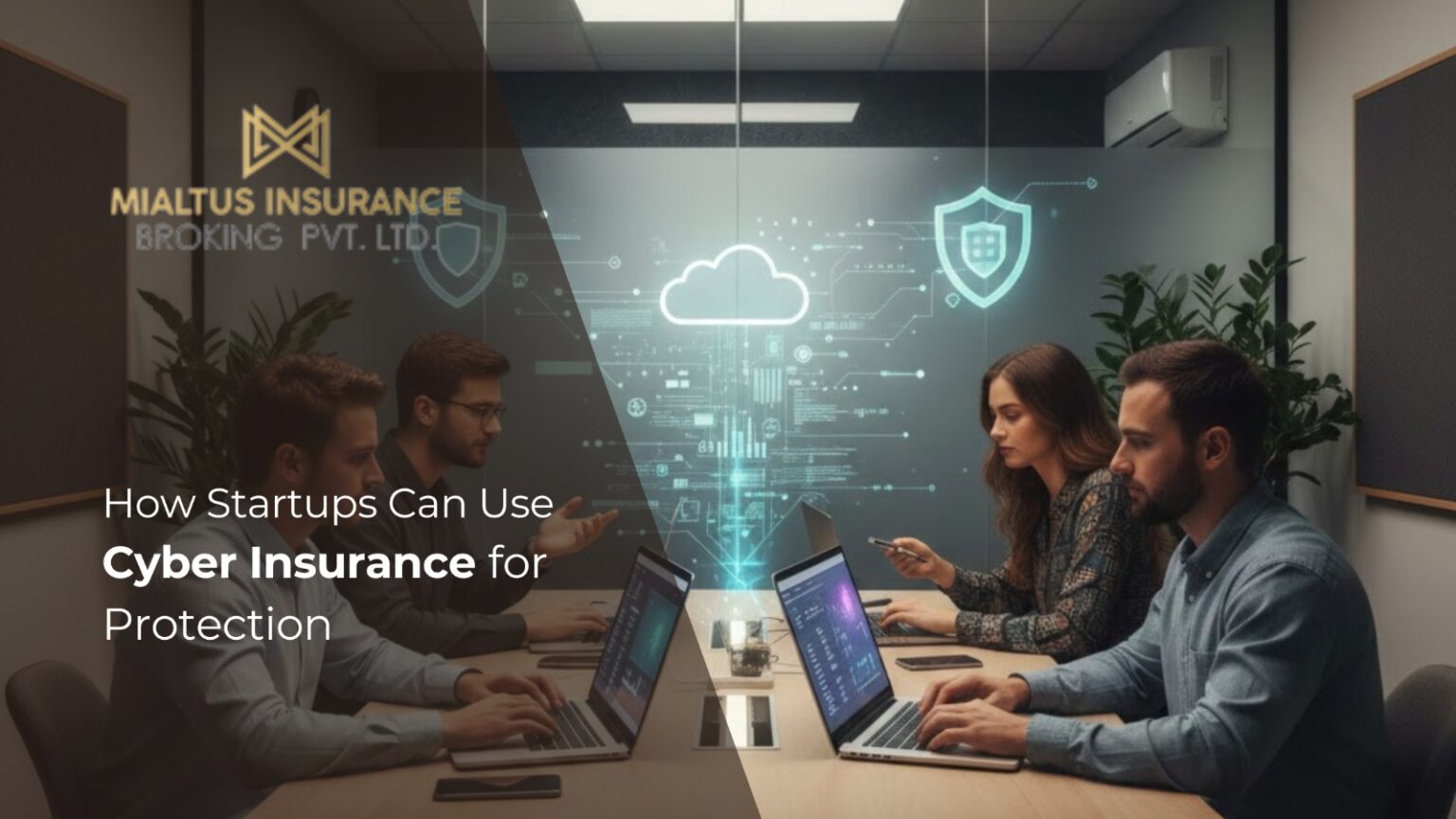 How Startups Can Use Cyber Insurance for Protection - Mialtus Insurance ...